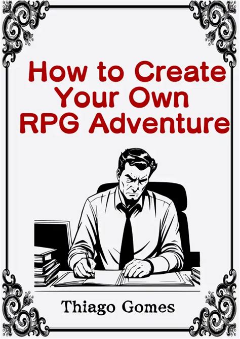 How To Create Your Own Rpg Adventure Thiagogomes Create Your Rpg Drivethrurpg