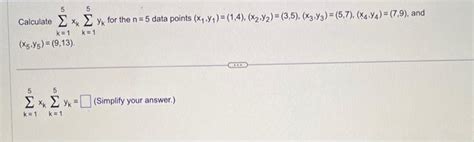 Solved Calculate K Xkk Yk For The N Data Points Chegg Com