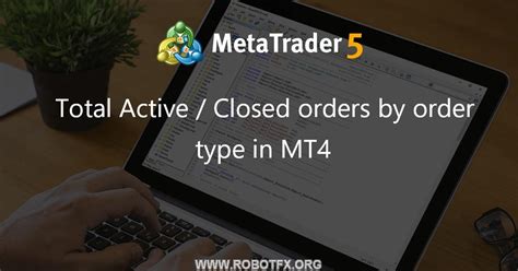 Total Active Closed Orders By Order Type In Mt4 Script Metatrader 4