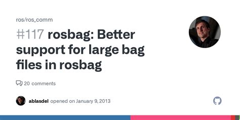 Rosbag Better Support For Large Bag Files In Rosbag Issue Ros Ros Comm GitHub