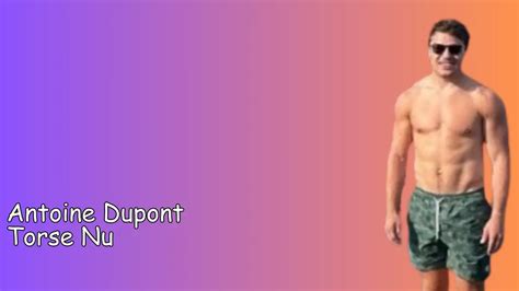 Antoine Dupont Torse Nu Lacélébrité