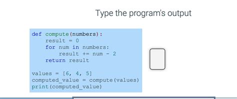 Solved Type The Programs Output Def Compute Numbers
