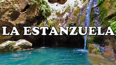 Parque Natural La Estanzuela La Gran Aventura Nuevo LeÓn Youtube