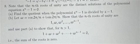 Solved 8 Note That The N Th Roots Of Unity Are The Distinct