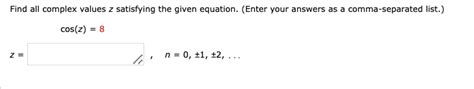 Solved Find All Complex Values Z Satisfying The Given Chegg