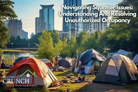 Navigating Squatter Issues Understanding And Resolving Unauthorized Occupancy Real Estate Crunch