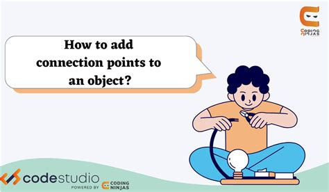 How To Add Connection Points To An Object Naukri Code 360