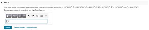 Solved Part A What Is The Angular Misclosure Of A Six Sided