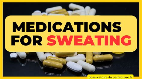 Medication For Sweating Hyperhidrosis Benefits And Side Effects