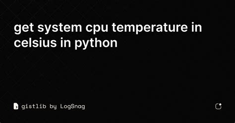 Gistlib Get System Cpu Temperature In Celsius In Python