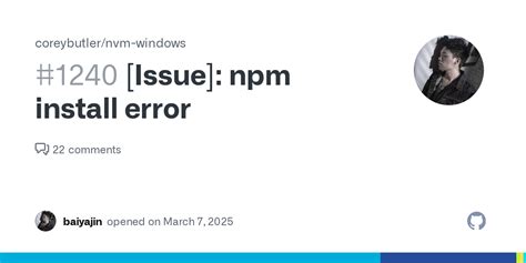 Issue Npm Install Error · Issue 1240 · Coreybutlernvm Windows · Github