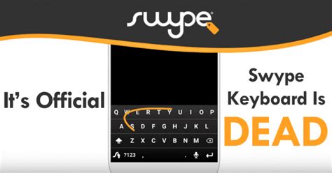 Its Official Swype Keyboard For Ios And Android Is Dead