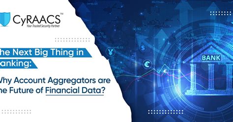 The Next Big Thing In Banking Why Account Aggregators Are The Future