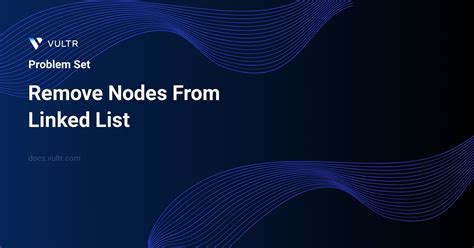 2487 remove nodes from linked list solutions and explanation vultr