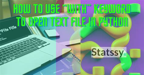 Learn How To Use With Keyword To Open Text File In Python