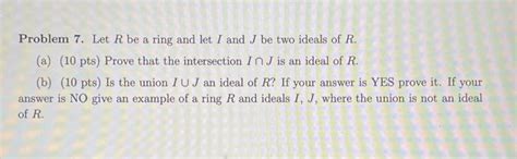 Solved Problem Let R Be A Ring And Let I And I Be Two Chegg Com