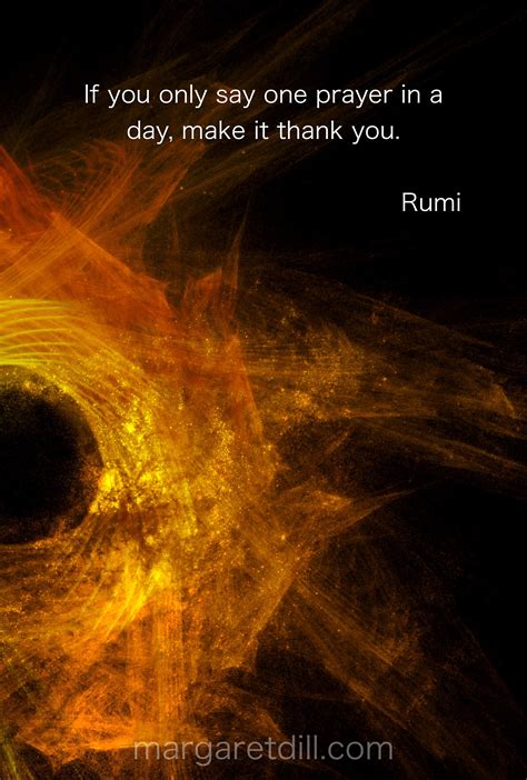 If You Only Say One Prayer Rumi Quote Wordstoliveby Mindfulness Meditation