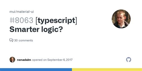 Typescript Smarter Logic · Issue 8063 · Muimaterial Ui · Github