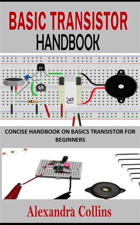 BASIC TRANSISTOR HANDBOOK Concise Handbook On Basics Transistor For Beginners By Alexandra