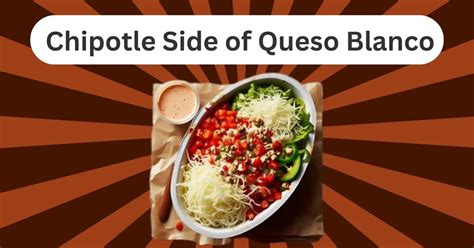 Chipotle Side Of Queso Blanco Creamy Cheese Dip