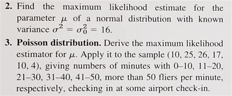 Solved Find The Maximum Likelihood Estimate For The Chegg