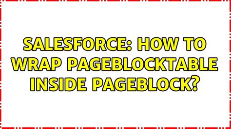 Salesforce How To Wrap Pageblocktable Inside Pageblock 2 Solutions Youtube