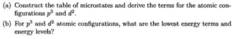 Solved A Construct The Table Of Microstates And Derive The