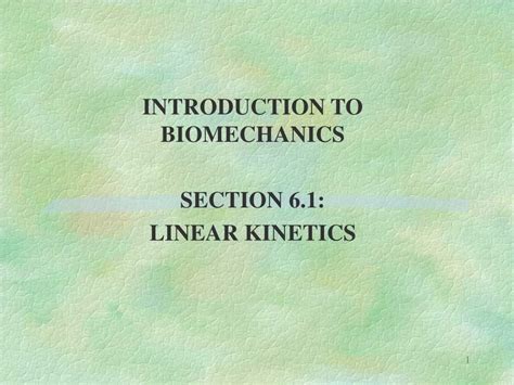 PPT INTRODUCTION TO BIOMECHANICS SECTION LINEAR KINETICS PowerPoint Presentation ID