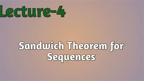 Lec 04 Sandwich Theorem For Sequences Algebra Of Limits Youtube