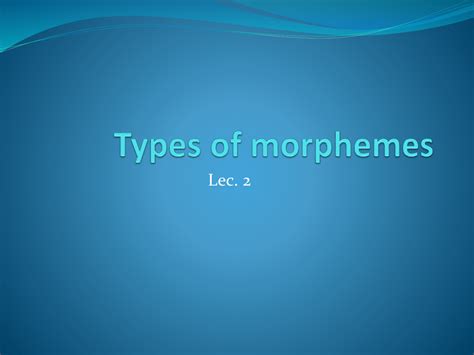 Types Of Morphemes