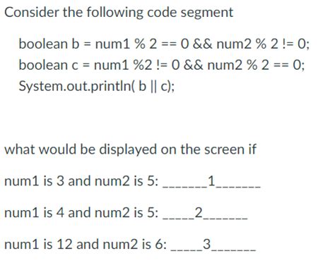 Solved Consider The Following Code Segment Boolean B Num1 Chegg