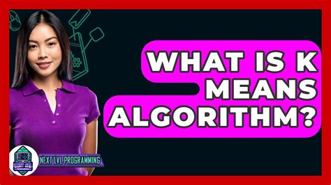 What Is K Means Algorithm Next Lvl Programming Youtube