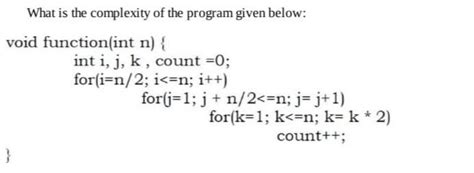 Solved What Is The Complexity Of The Program Given Below Chegg