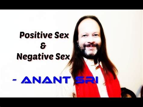 Positive Sex And Negative Sex Anant Sri YouTube