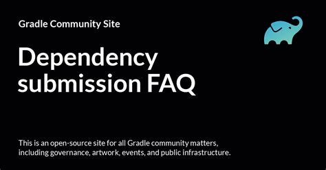 Dependency Submission Faq Gradle Community Site