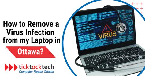 How To Remove A Virus Infection From Your Laptop In Ottawa Ticktocktech Computer Repair Ottawa