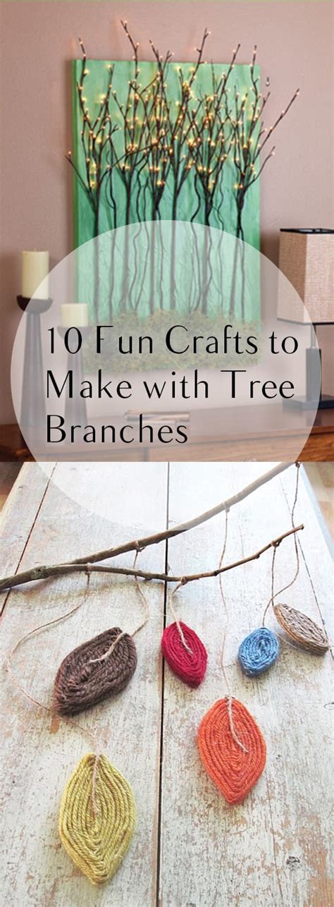 Fun Crafts To Make With Tree Branches How To Build It