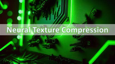 Ki Und Nvidia Neural Texture Compression Für Mehr Details Ki Und Nvidia Neural Texture Compression Für Mehr Details