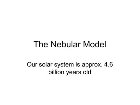 Ppt The Nebular Model Powerpoint Presentation Free Download Id 1083615