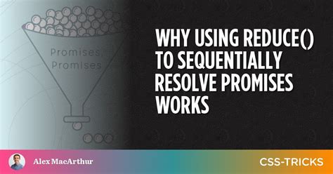 Why Using Reduce To Sequentially Resolve Promises Works Rprogramming