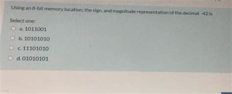 Solved Using An 8 Bit Memory Location The Sign And