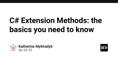 C Extension Methods The Basics You Need To Know Dev Community