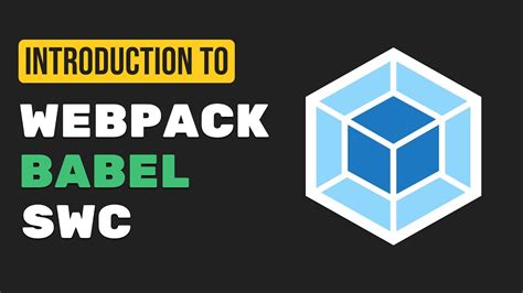 A Simple Introduction To Webpack Babel And SWC Used By Next Js YouTube