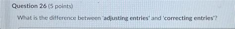 Solved What Is The Difference Between Adjusting Entries
