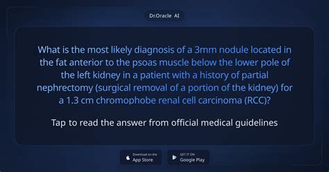 What Is The Most Likely Diagnosis Of A 3mm Nodule Located In The Fat Anterior To The Psoas