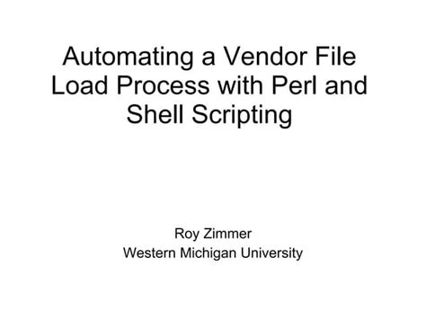 Automating A Vendor File Load Process With Perl And Shell Scripting Ppt