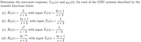 Solved Determine The Zero State Response YZS S And YZS T Chegg Com