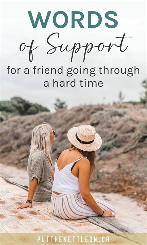 Encouraging Words For A Friend Going Through A Tough Time Artofit