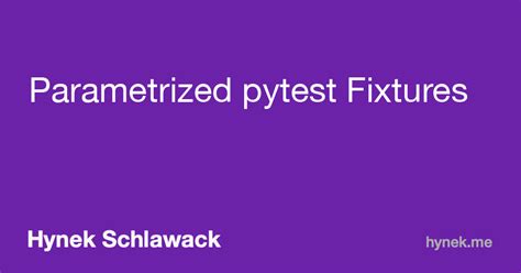 parametrized pytest fixtures
