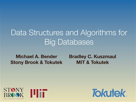 Data Structures And Algorithms For Big Databases Speaker Deck